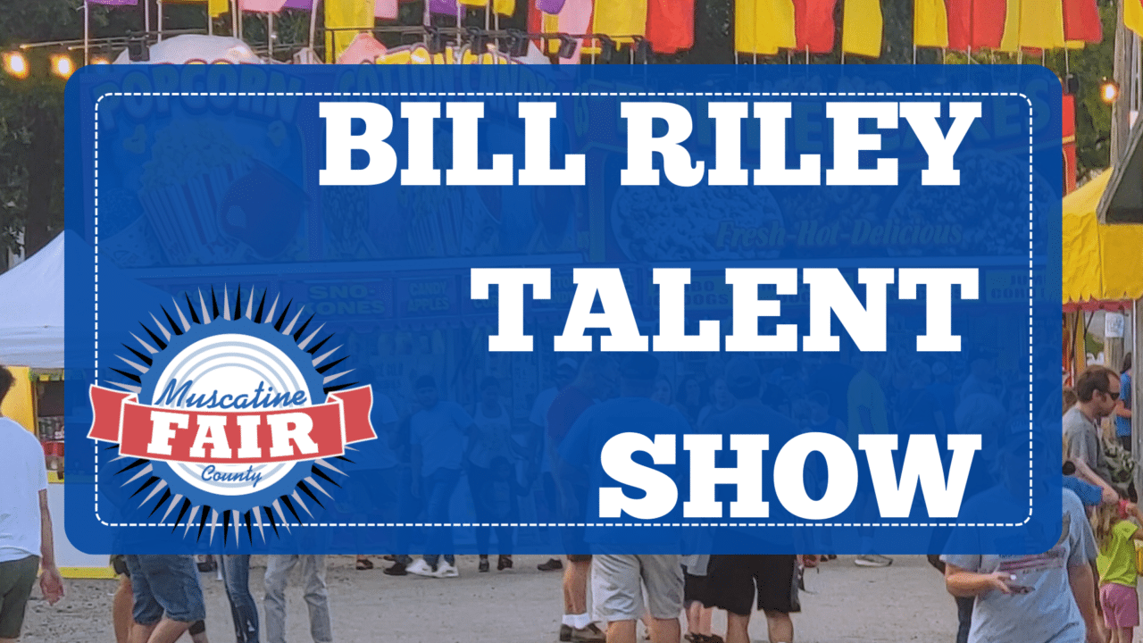 Bill Riley Talent Show | Muscatine County Fair